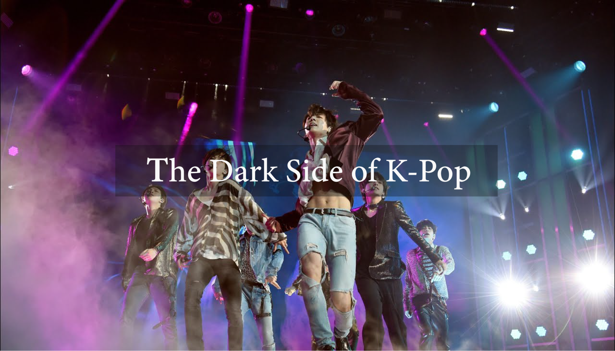 The Dark Side of K-Pop